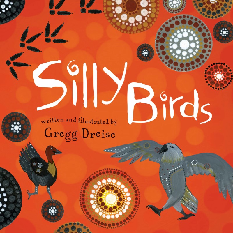 Silly Birds - Gregg Dreise – Abundance Farm